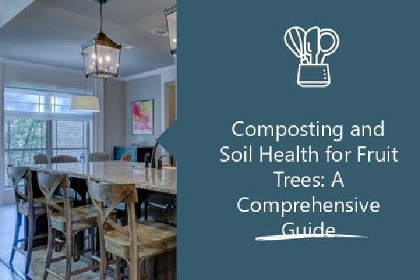 Composting and Soil Health for Fruit Trees: A Comprehensive Guide ...