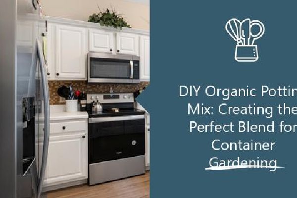 DIY Organic Potting Mix: Creating the Perfect Blend for Container ...