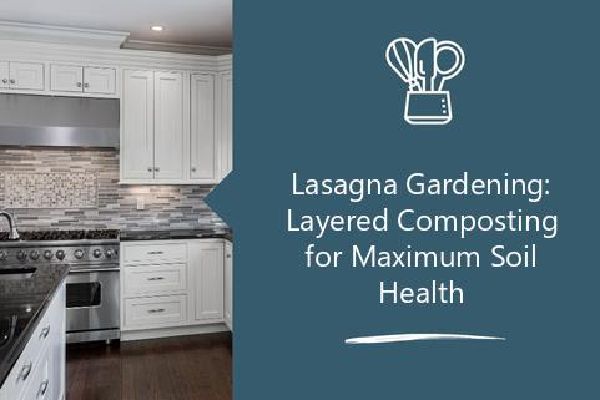 Lasagna Gardening: Layered Composting for Maximum Soil Health | Planet 997